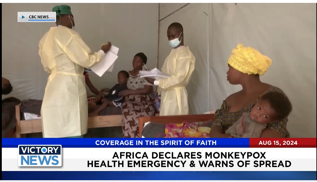 Victory News 4 p.m. CT | August 15, 2024 - Africa Declares Monkeypox ...
